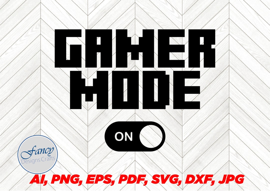 GAMER MODE ON Svg, Gaming Mode Svg, Games Lover, Gamer Svg, Vector, Ai ...