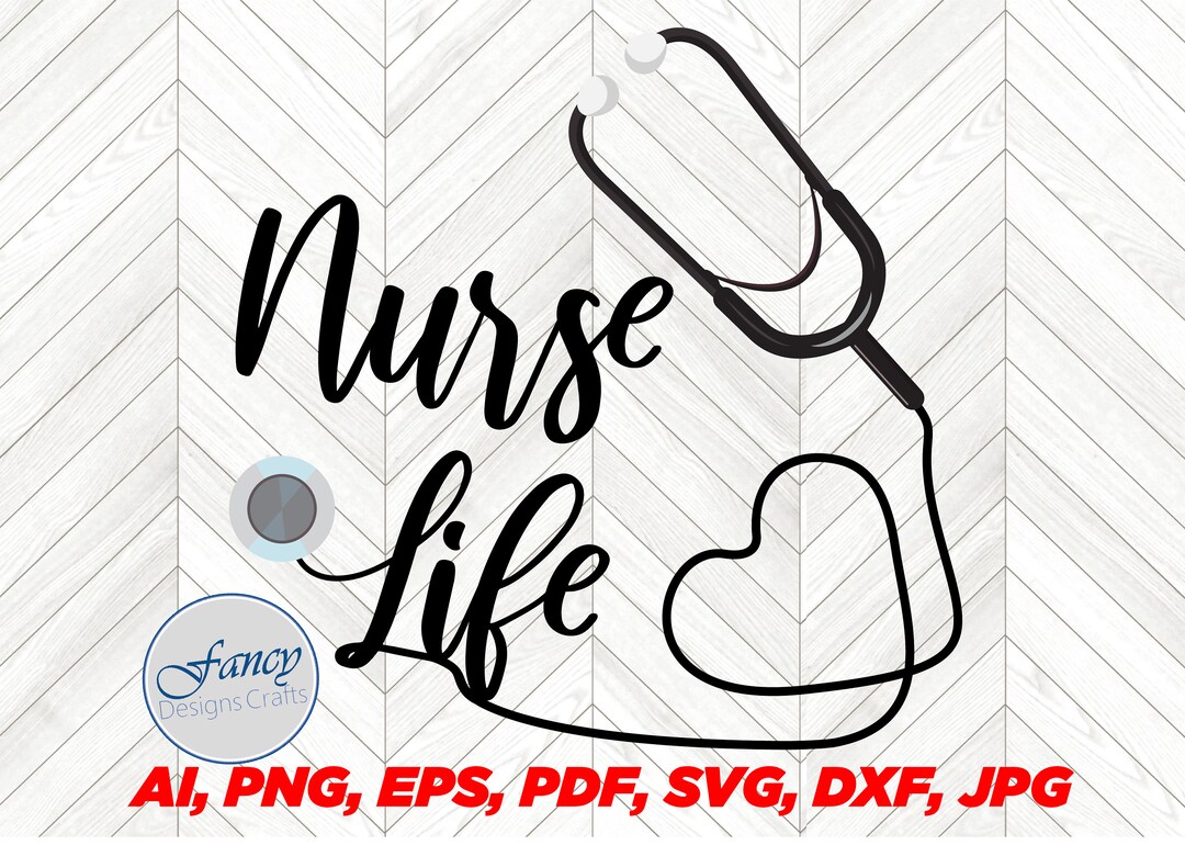 Nurse Life Svg, Nurse Life Vector, Stethoscope Ai, Png, Pdf, Jpg and ...