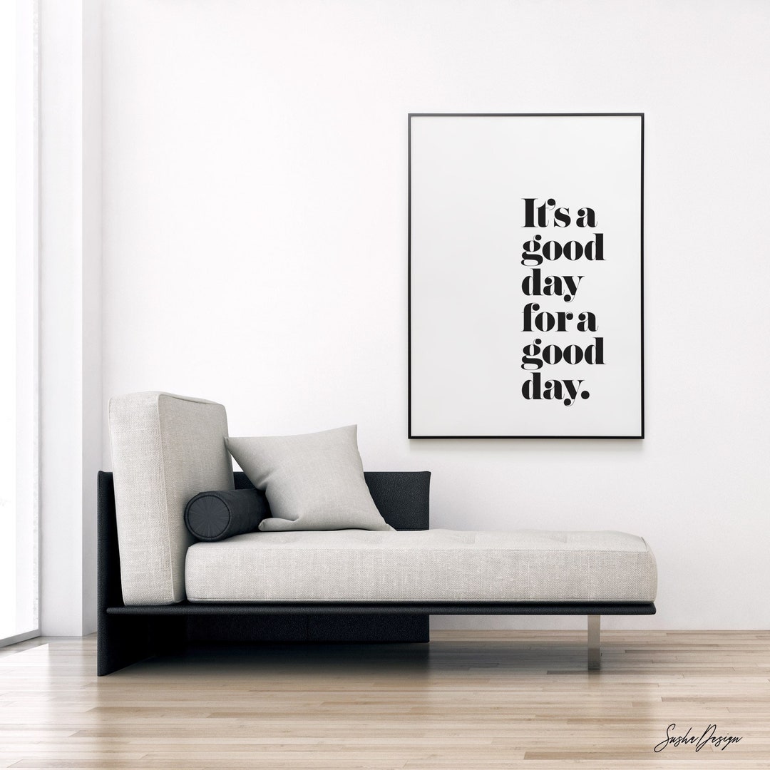 Posters it's a Good Day for a Good Day Print or Download Poalty-3200wsa ...