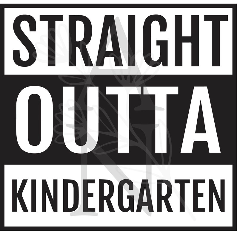 Straight Outta Kindergarten Svg Kindergarten Grad Svg Etsy