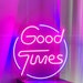 LED Neon Sign,good Times Neon Sign, Handmade Neon Sign, Personalized ...