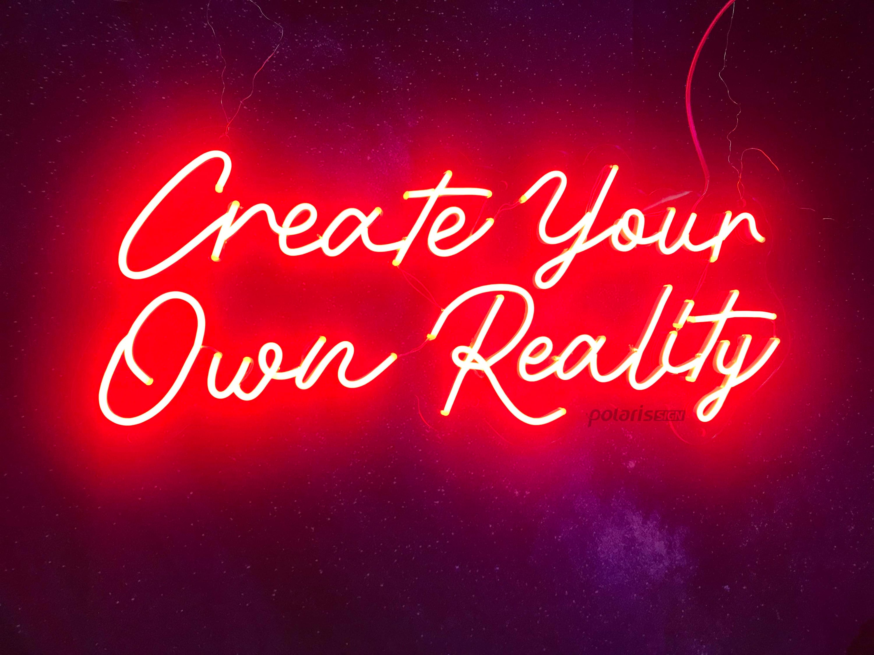 Led Neon Sign Create Your Own Reality Neon Sign Custom Neon Etsy
