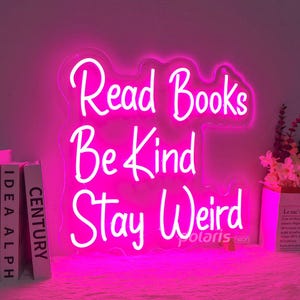 Read Books, Be Kind, Stay Weird Neon Sign, Book Lover Gift, Back to ...