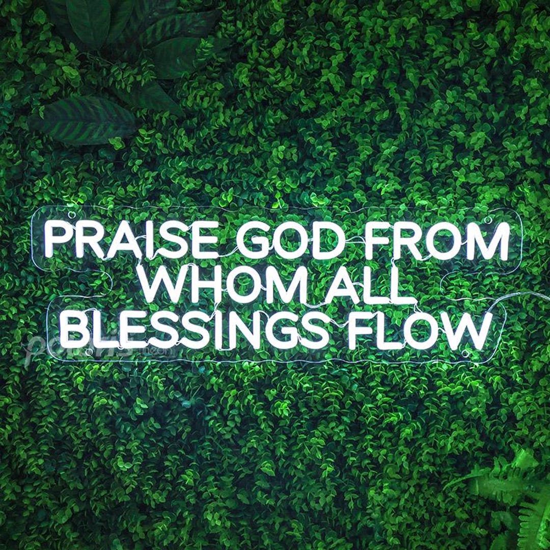 Praise God From Whom All Blessings Flow Neon Sign: Christian Wall Art ...