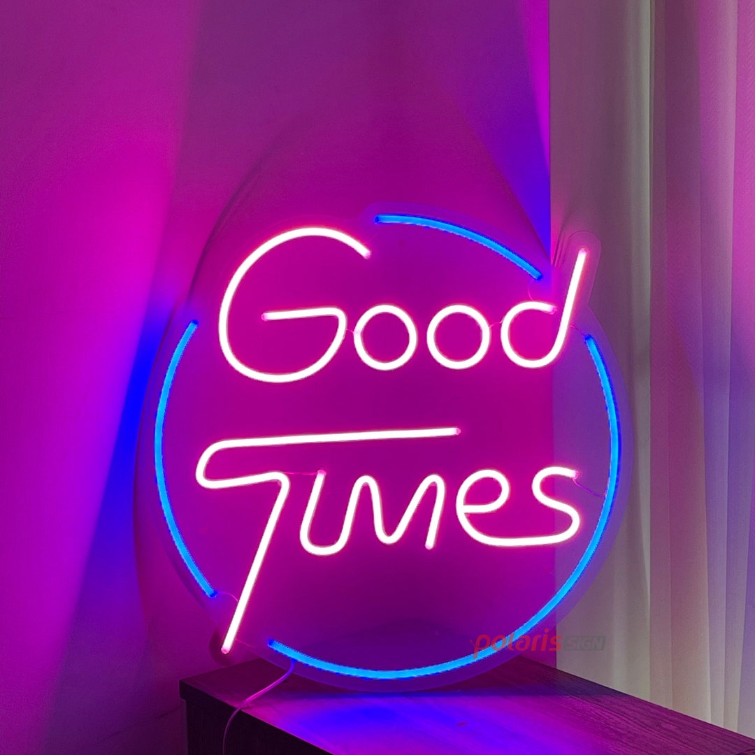 LED Neon Sign,good Times Neon Sign, Handmade Neon Sign, Personalized ...