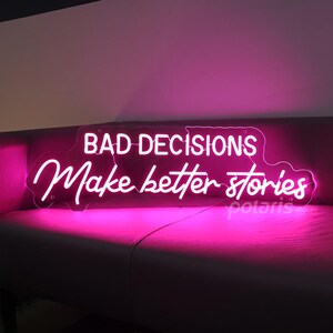 Bad Decisions Make Good Stories Neon Sign,positive Quotes Sign,birthday ...