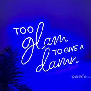 Too Glam to Give a Damn Neon Sign,beauty Salon Led Light,hair Salon ...