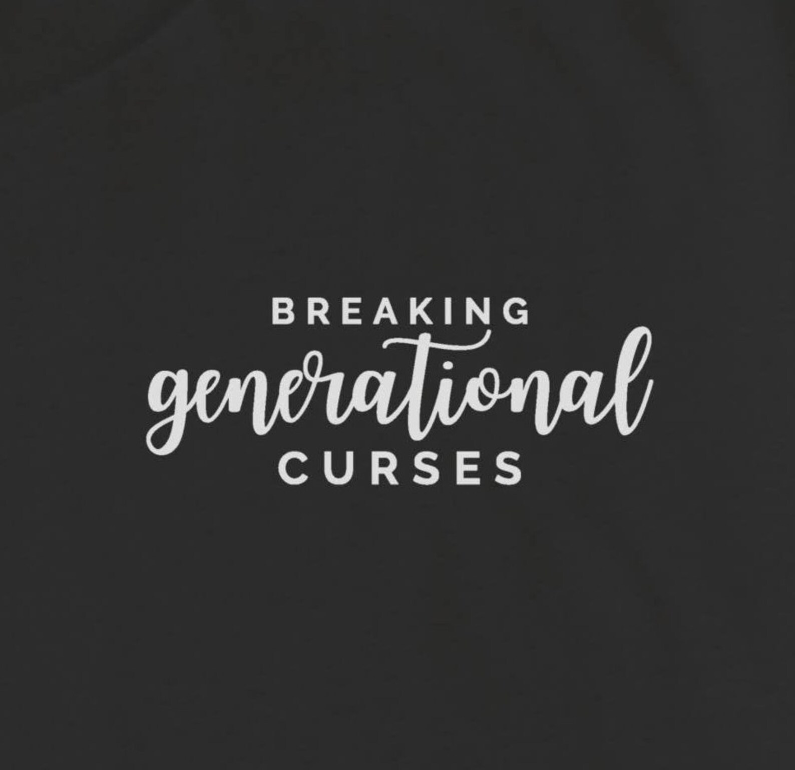 Breaking Generational Curses Shirt Choose Your Color - Etsy