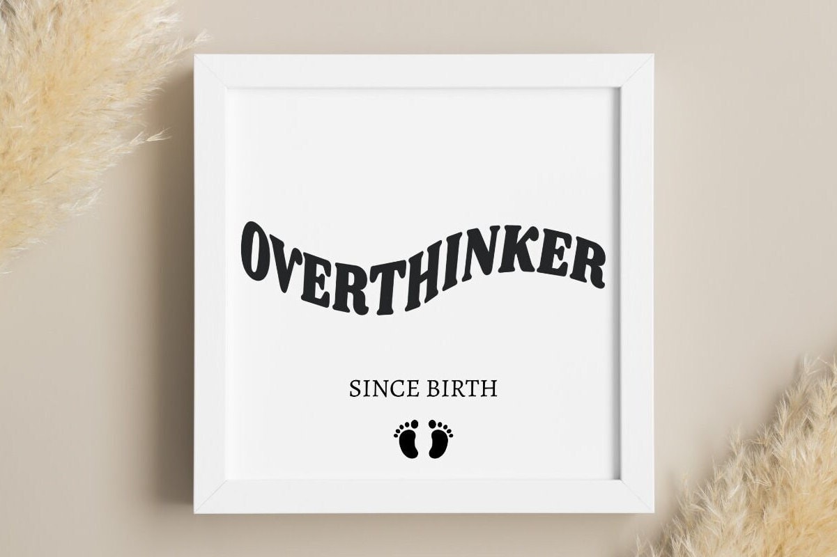 Overthinker, Introvert Printable, Overthinker Since Birth, Typography ...