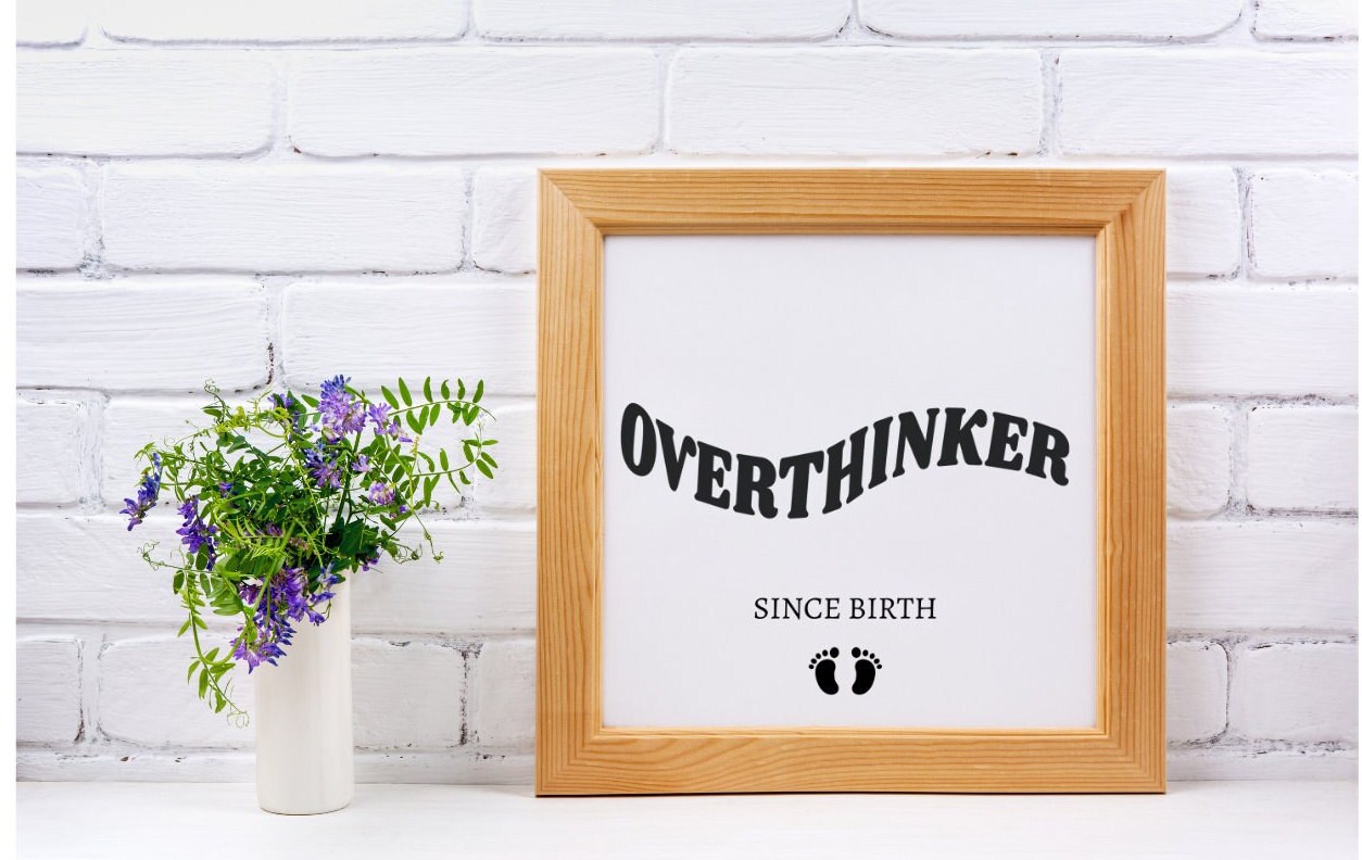 Overthinker, Introvert Printable, Overthinker Since Birth, Typography ...