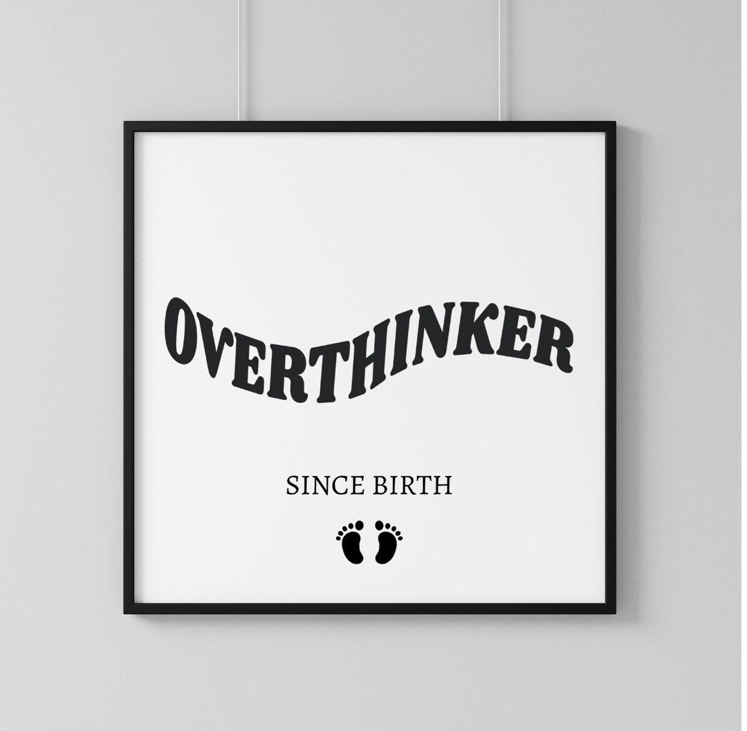 Overthinker, Introvert Printable, Overthinker Since Birth, Typography ...