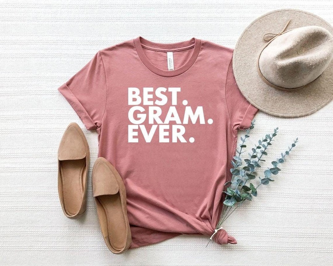 Best Gram Ever Shirt, Gram Gift Sweatshirt, Gram Shirt, Gram Birthday ...