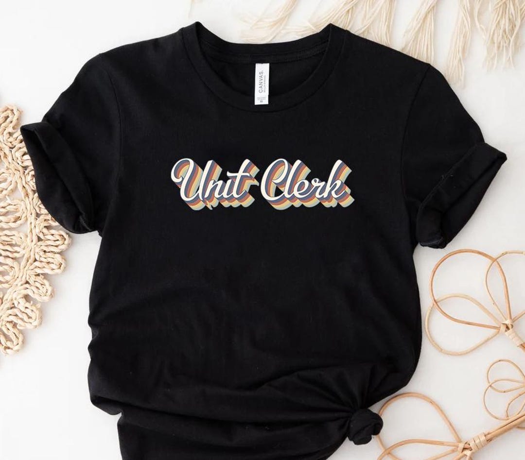 Retro Unit Clerk Shirt, New Unit Clerk Sweatshirt, Best Unit Clerk ...