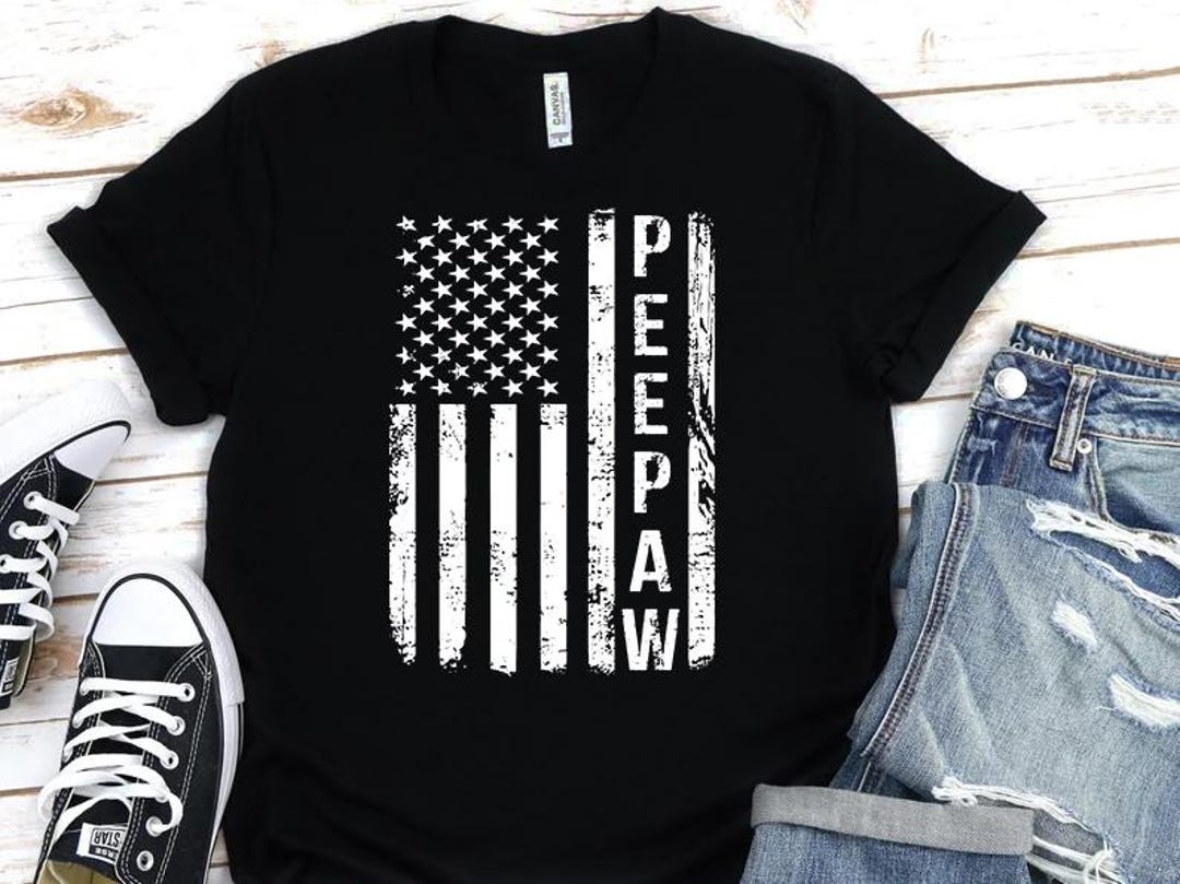 Peepaw Flag Men Shirt, Papa Grandpa Dad Daddy Peepaw Sweatshirt, Usa ...