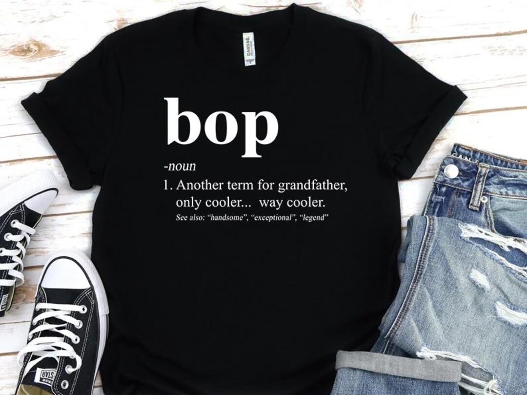 Bop Definition Shirt, Bop Definition Sweatshirt, Idea Gift Bop, Funny ...
