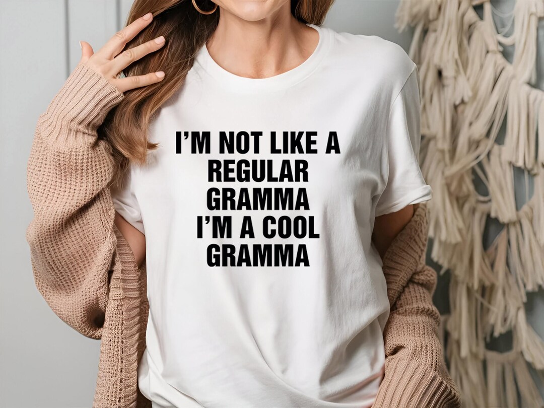 Cool Gramma Shirt, I'm Not Like A Regular Gramma I'm A Cool Gramma ...