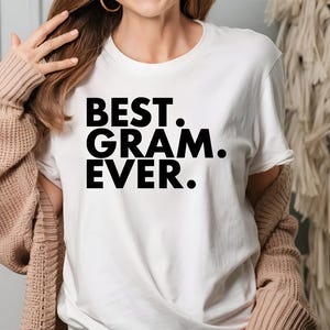 Best Gram Ever Shirt, Gram Gift Sweatshirt, Gram Shirt, Gram Birthday ...