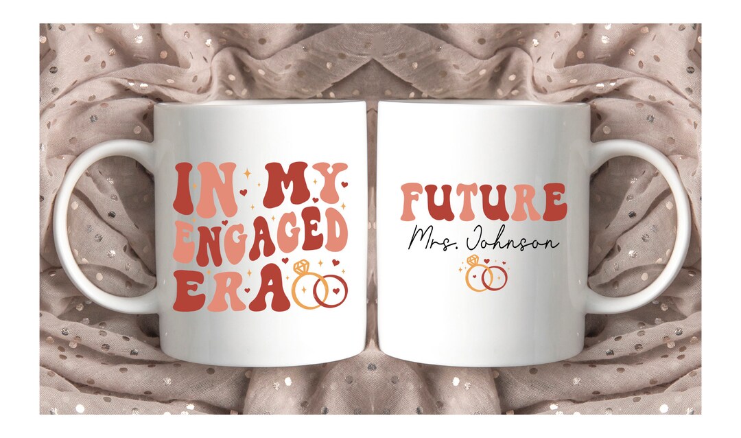 In My Engaged Era Mug, Custom Bride Cup, Future Mrs Mug, Bridal Shower ...