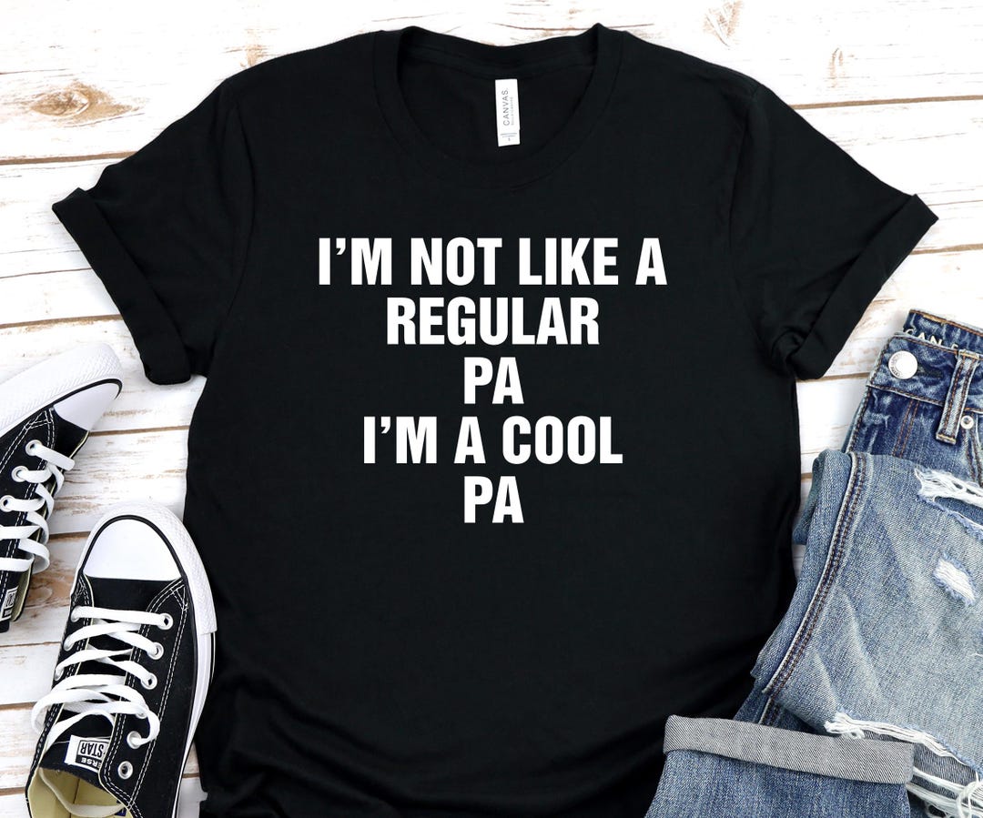 Cool Pa Shirt, I'm Not Like A Regular Pa I'm A Cool Pa, Funny Pregnancy ...