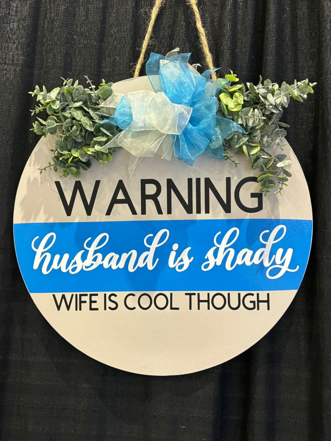 18" Wooden Round Door/wall Sign Warning Husband is Shady. Wife is Cool ...