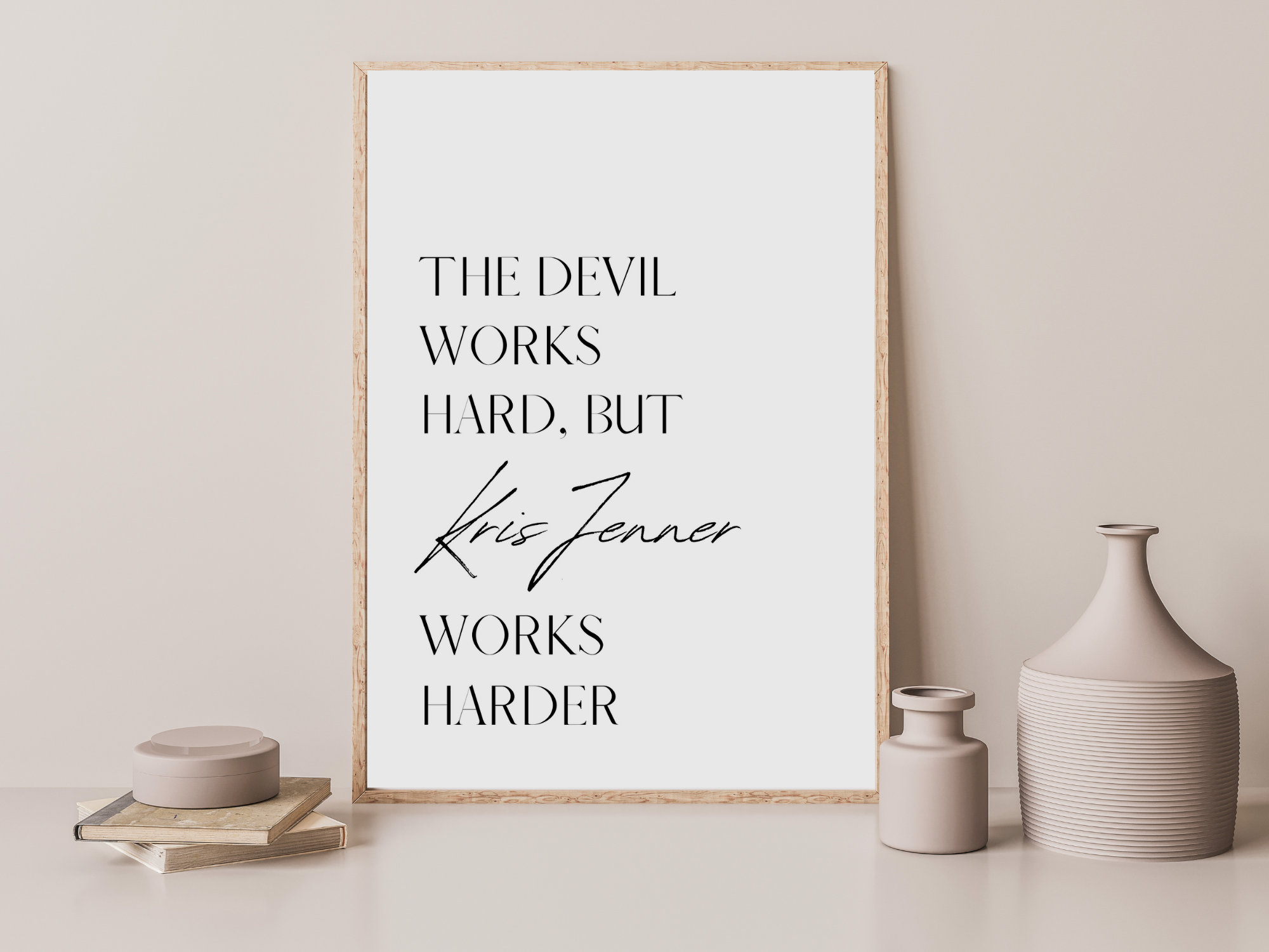 The Devil Works Hard but Kris Jenner Works Harder Print - Etsy UK