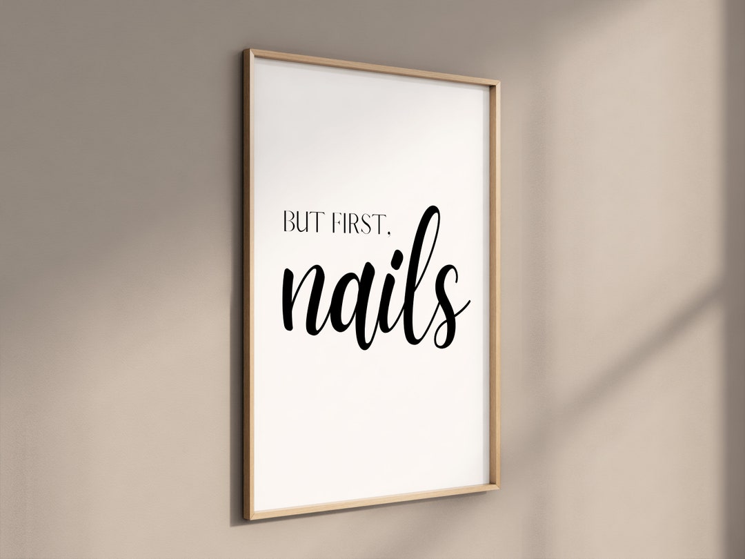 But First, Nails Print Nail Salon Decor Nail Tech Gift Beauty Salon ...