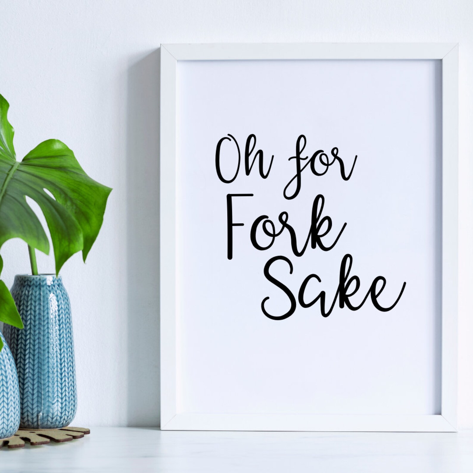 Oh For Forks Sake Quote Funny Humour Kitchen A4 A3 | Etsy