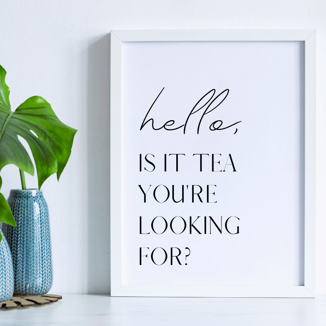 Hello Is It Tea You're Looking For Kitchen Wall Print | Etsy
