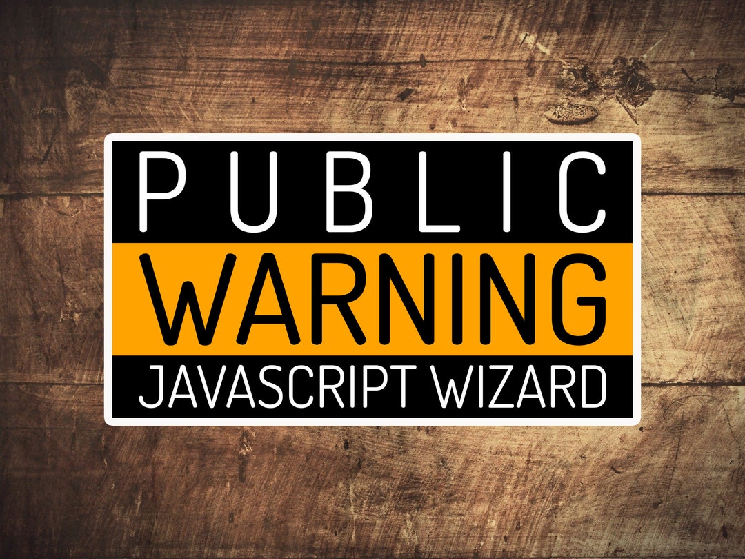 Public Warning - Javascript Wizard Stickers - Etsy