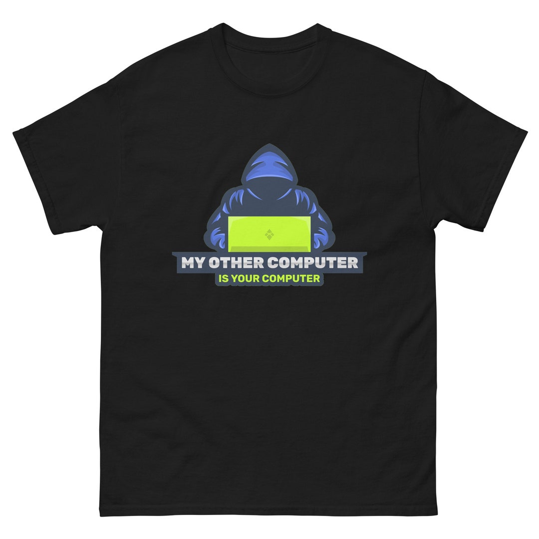 Cyber Security - Hacker - My Other Computer is Your Computer V2 - Etsy