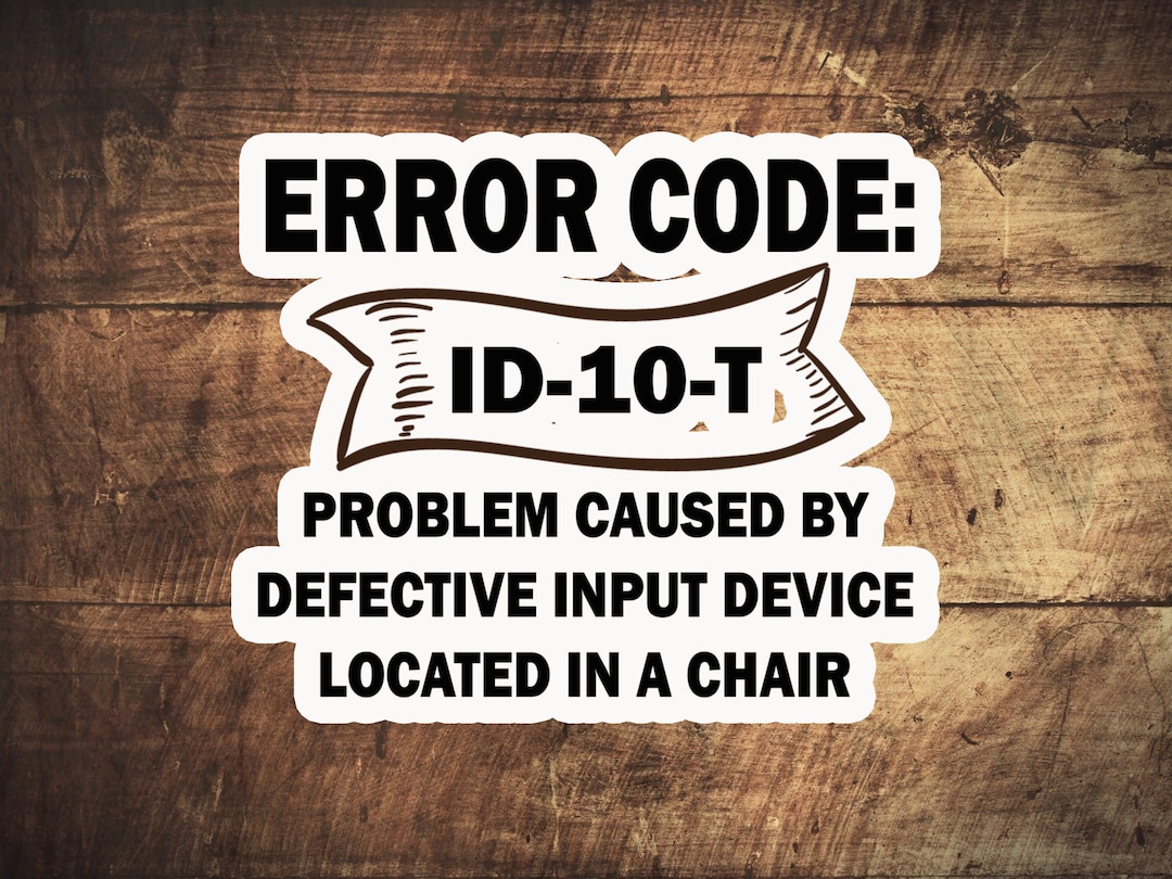Error Code ID-10-T - Problem Caused by Defective Input Device Located ...