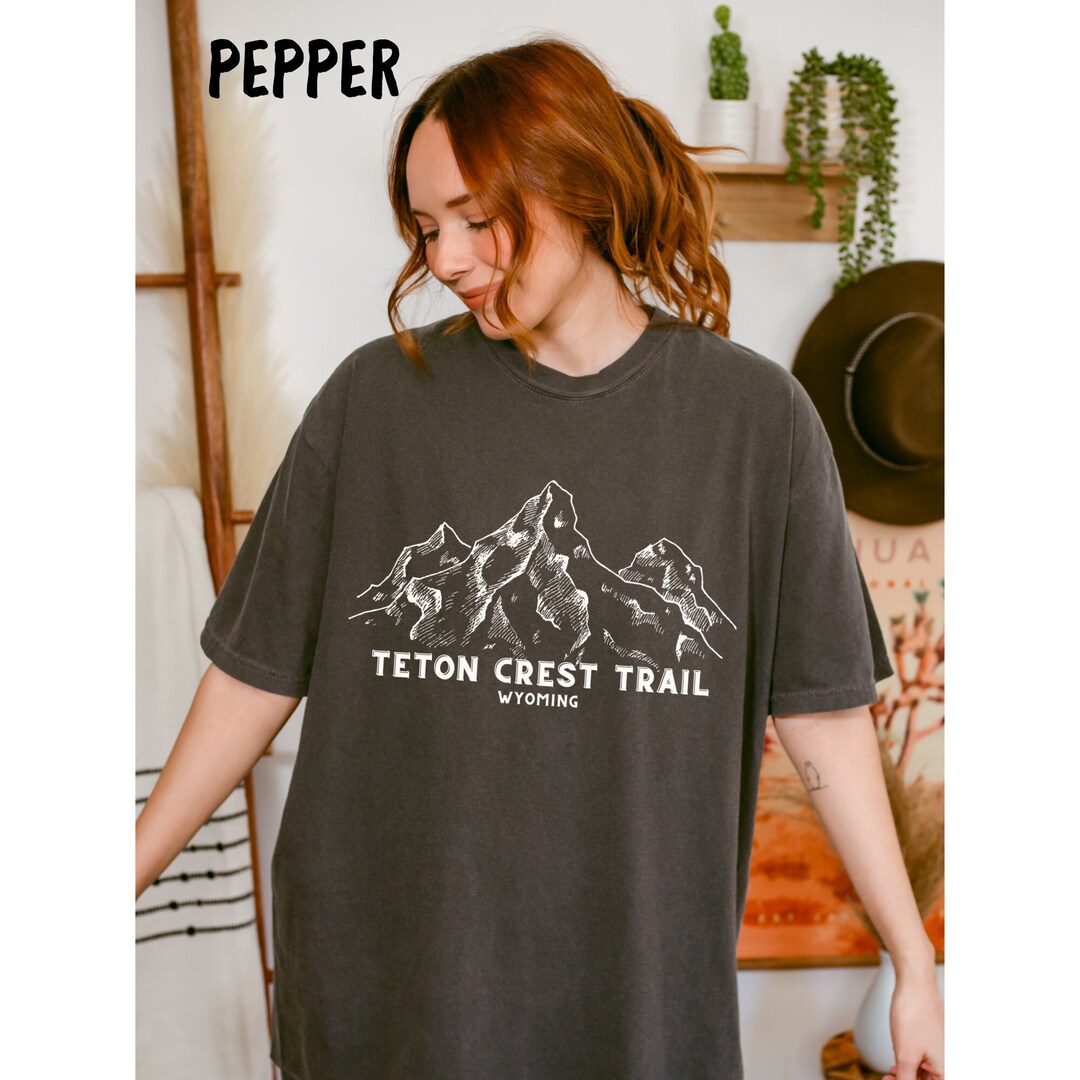 Teton Crest Trail T Shirt, Grand Teton Tee, Teton Valley, Teton Village ...