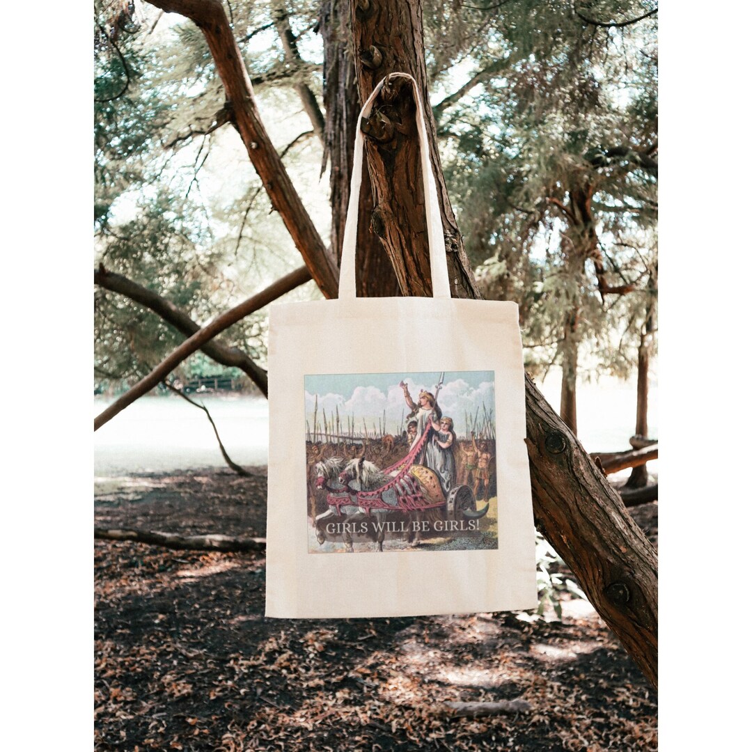 Queen Boudicca Bag, Girls Will Be Girls Feminist Tote, Queen Boudicca ...