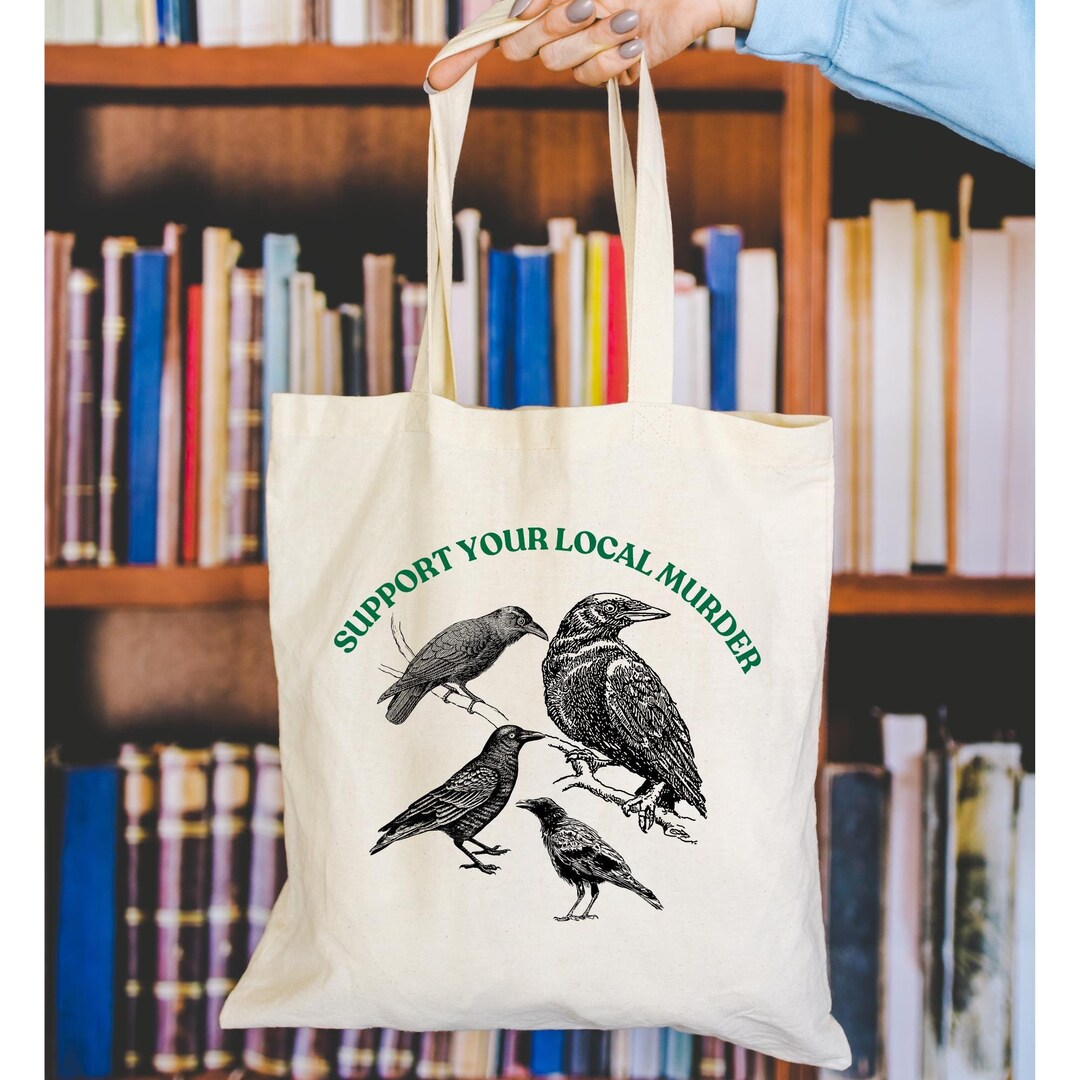 Support Your Local Murder Tote, Funny Crow Bag, Ornithology Canvas Tote ...