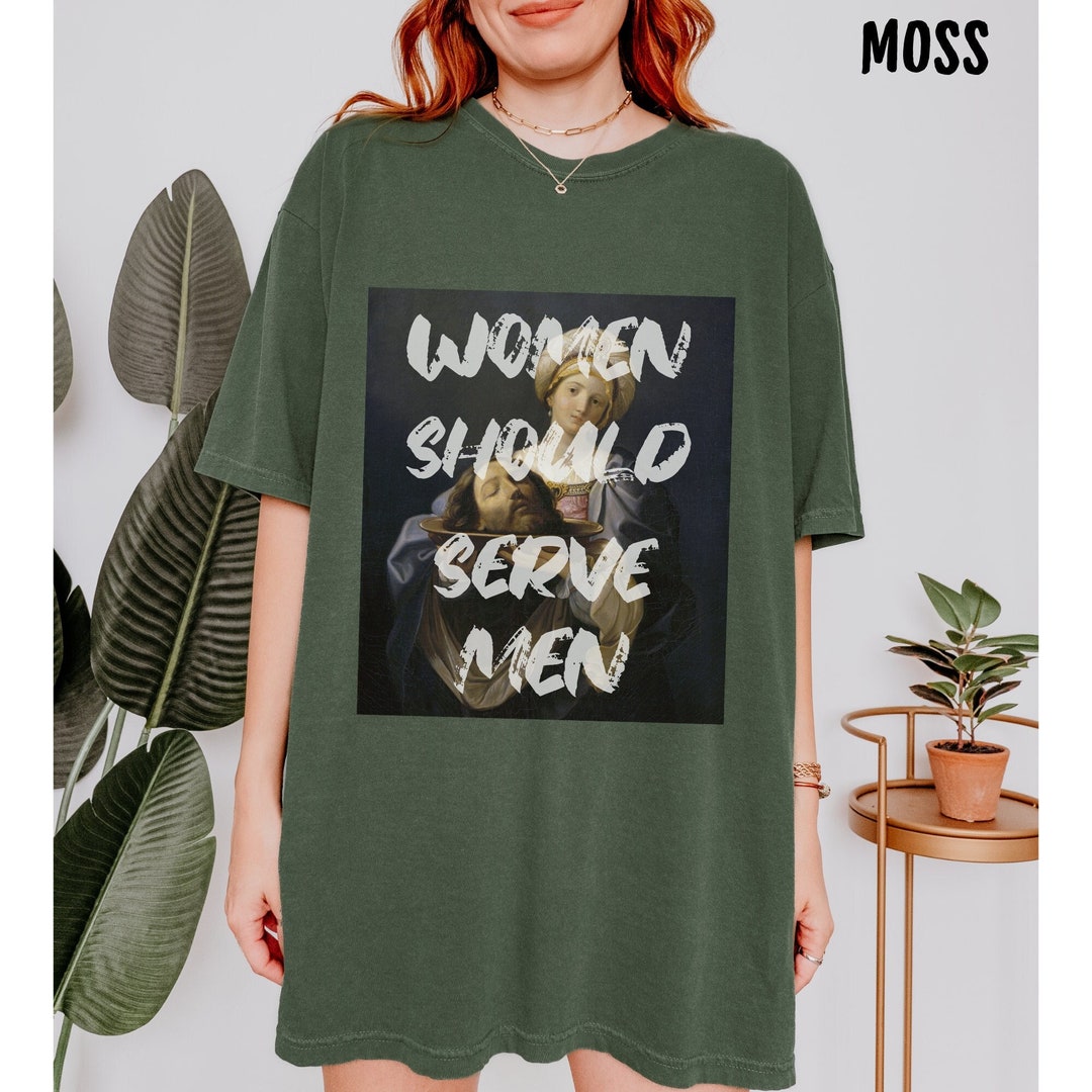 Women Should Serve Men T Shirt, Funny Feminist Shirts, Misandrist Tee ...