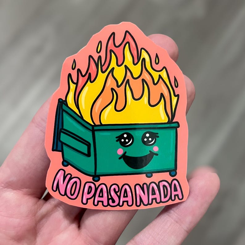 No Pasa Nada Sticker | Dumpster Fire Sticker | Latina Sticker | Funny ...