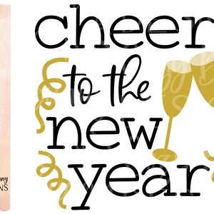Cheers to the New Year SVG, New Year's Eve SVG Digital Cut File for ...