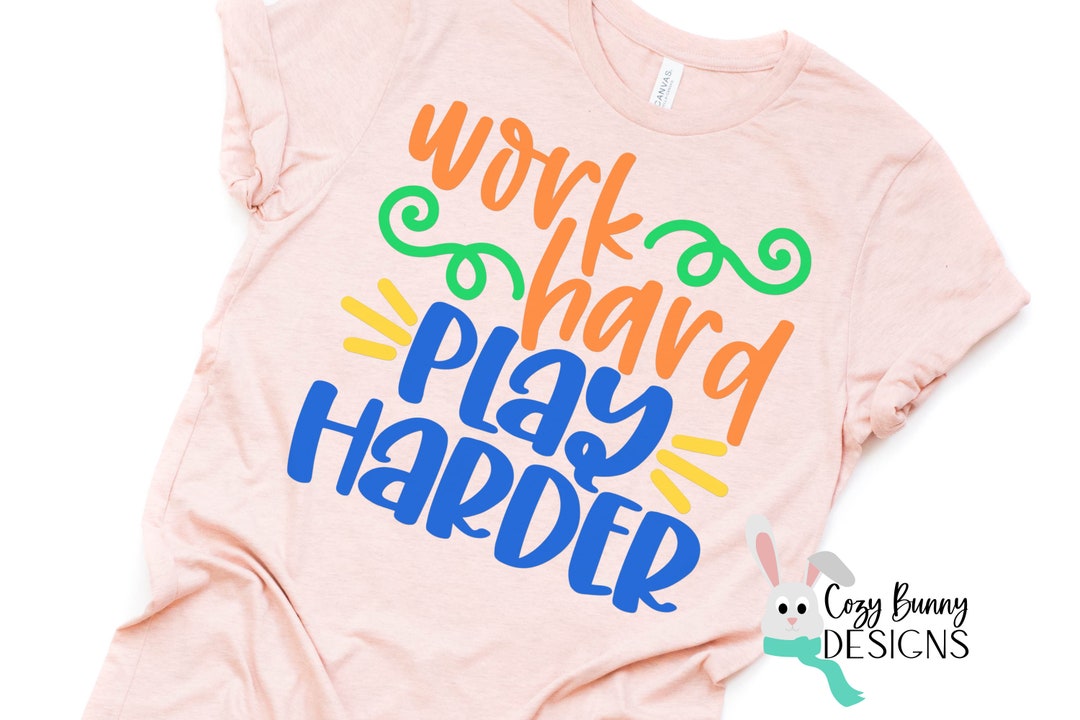 Work Hard Play Harder SVG Motivational Digital Cut File for Cricut or ...