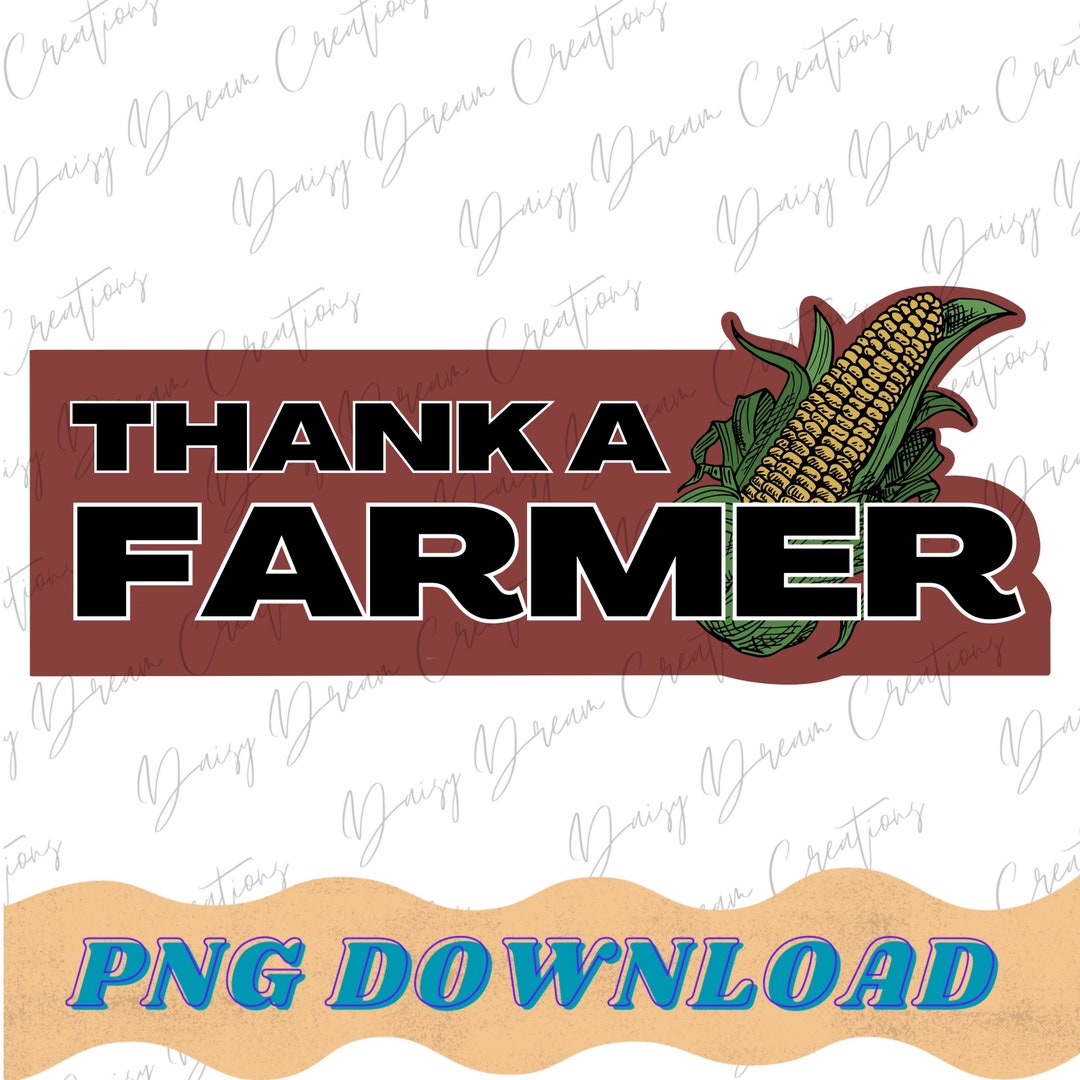 Thank a Farmer *png* - Etsy