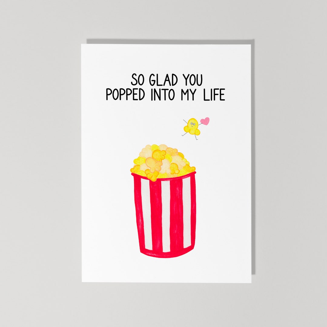 Funny Anniversary Card, so Glad You Popped Into My Life, Popcorn ...
