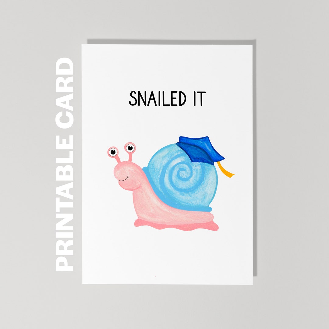 Printable Graduation Card, Snailed It, Funny Graduation Card, Snail ...