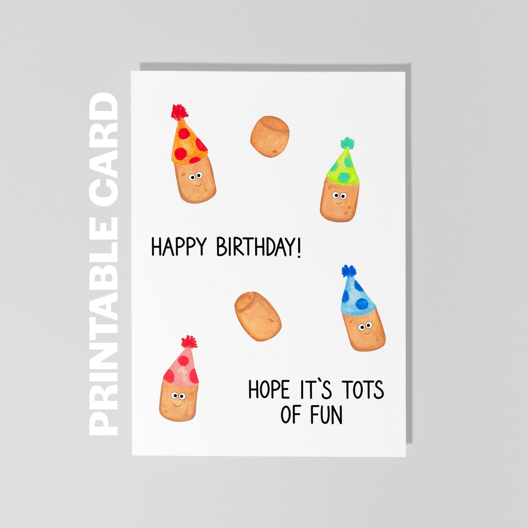 Printable Birthday Card, Happy Birthday Hope It's Tots of Fun, Happy ...