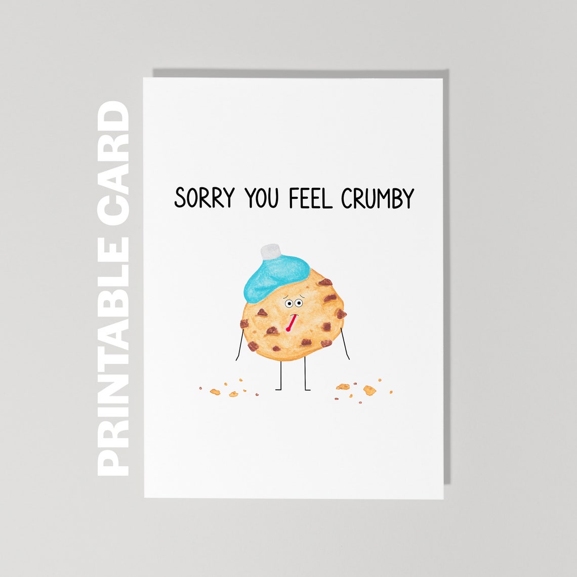 Funny Get Well Card: Sorry You Feel Crumby Cookie (digital Download) - Etsy