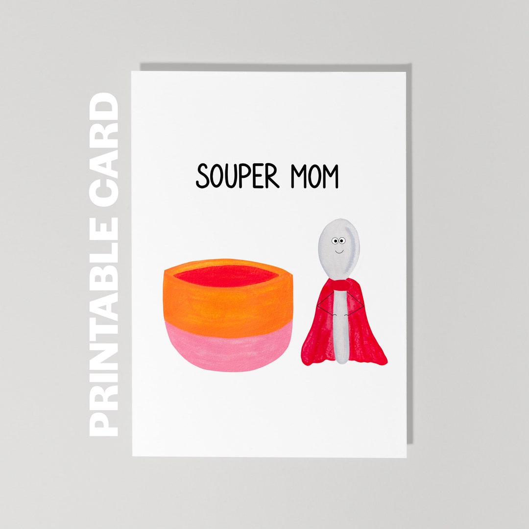 Printable Mother's Day Card, Super Mom, Souper Mom Mother's Day Card - Etsy