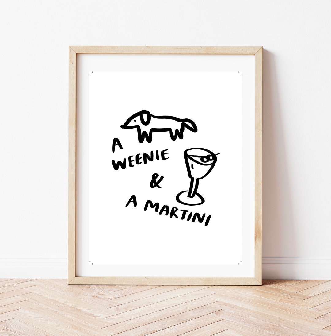 A Weenie & A Martini Printable Art, Digital Download, Dachshund Art ...