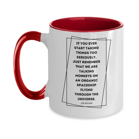 Joe Rogan Mug We Are Talking Monkeys on an Organic Spaceship | Etsy