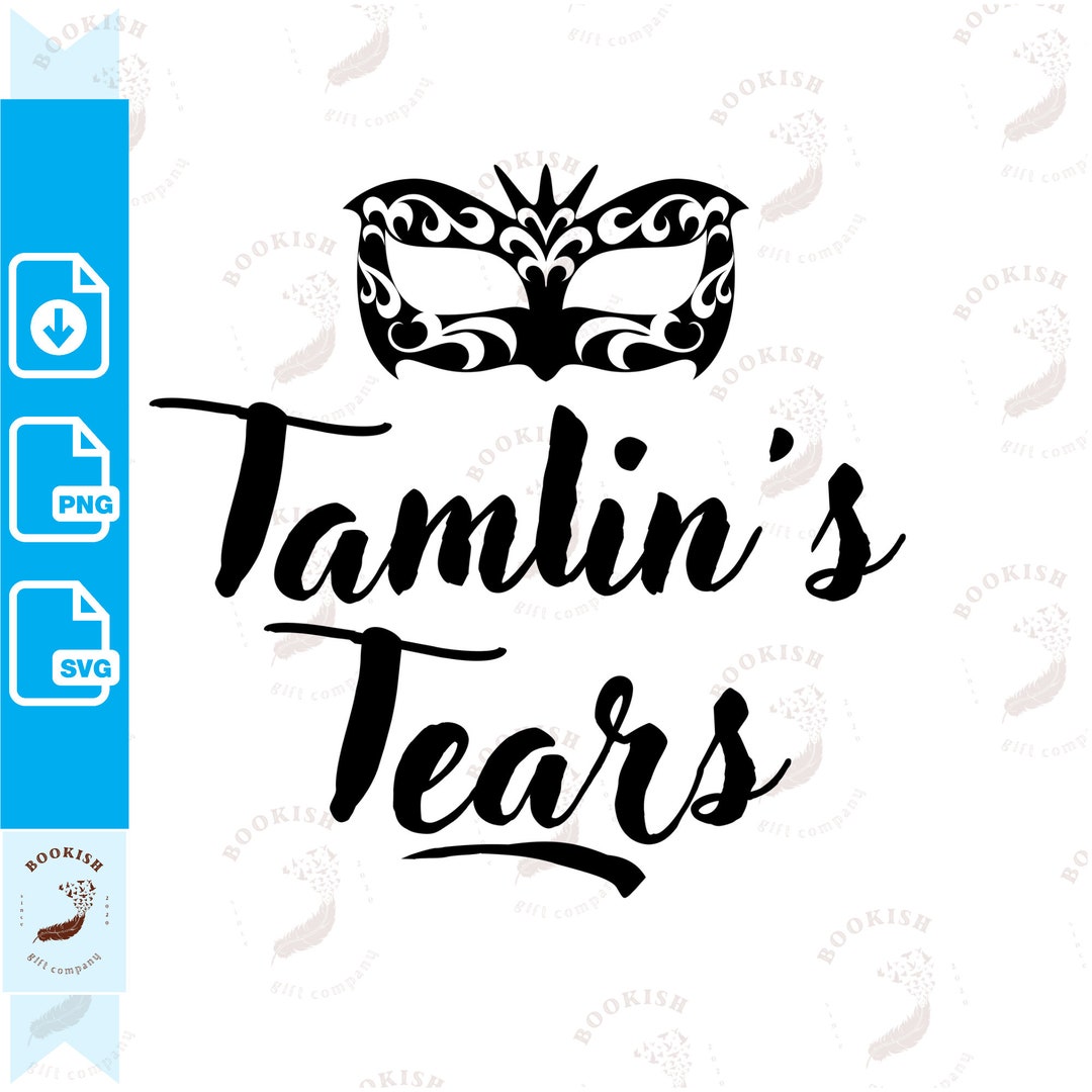 Tamlin's Tears Svg & Png Files ACOTAR Svg for Cricut Night Court Png A ...