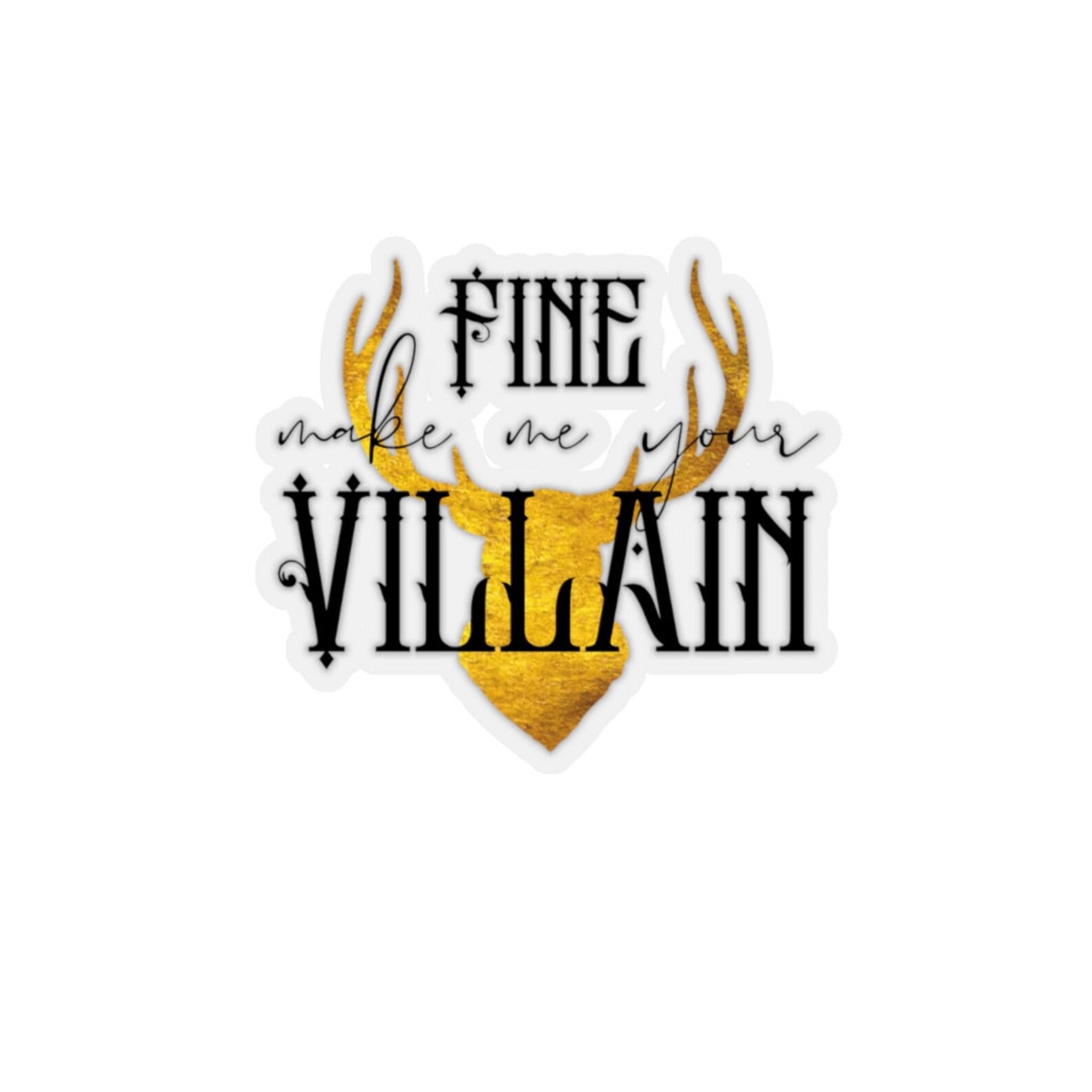 Fine Make Me Your Villain Sticker Decal Inspired by Shadow and Bone ...