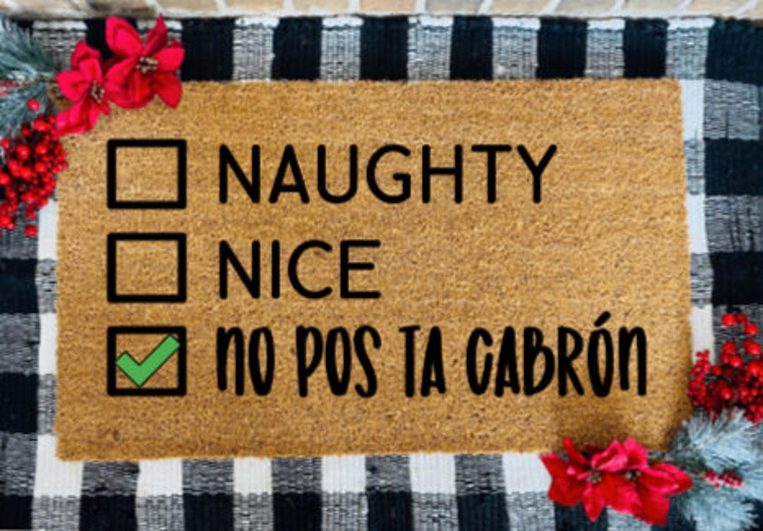 Naughty Nice No Pos Ta Cabron Coir Door Mat, Funny Spanish Christmas ...