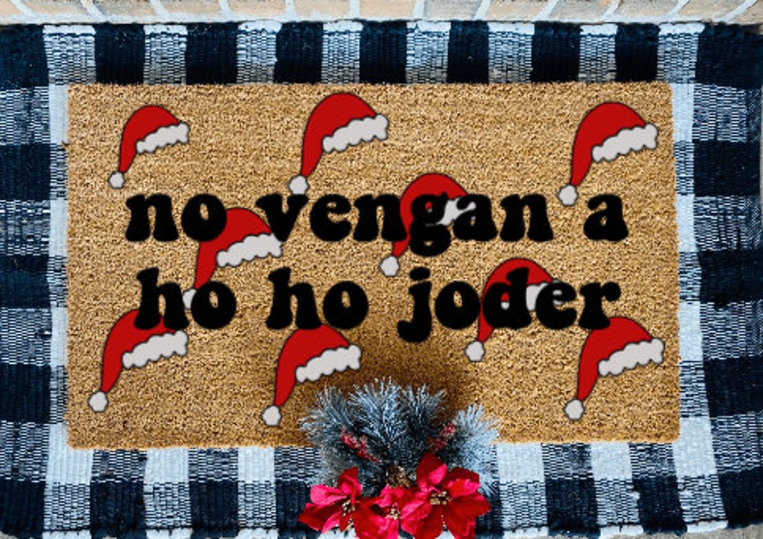 No Vengan A Ho Ho Joder Tapete, Funny Spanish Christmas Doormat, Tapete ...